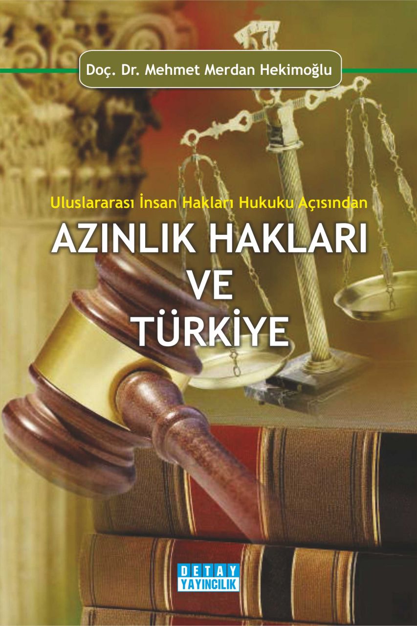Uluslararası İnsan Hakları Hukuku Açısından AZINLIK HAKLARI VE TÜRKİYE Uluslararası İnsan Hakları Hukuku Açısından AZINLIK HAKLARI VE TÜRKİYE